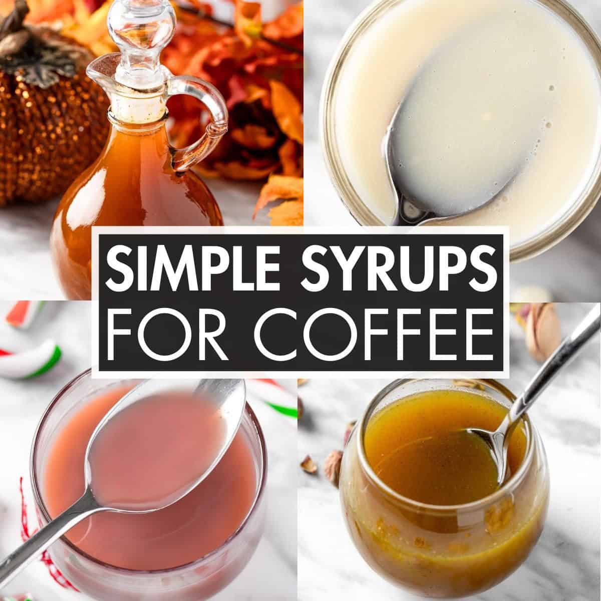 Simple Syrup Recipes For Coffee - The Littlest Crumb